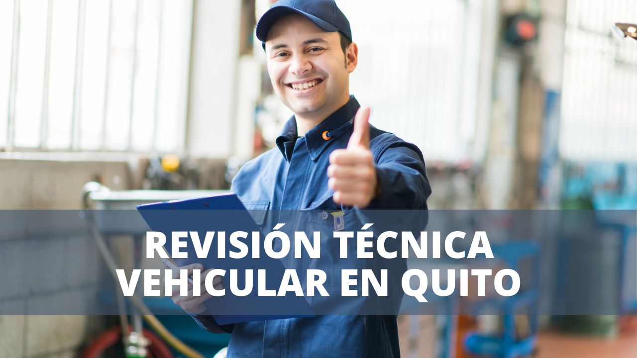 Pasos para la Revisión Vehicular en Quito (2026) - EcuadorLegalOnline