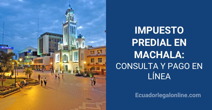 Impuesto predial en Machala - Consulta y Pago Fácil
