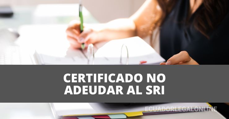 Certificado de No Adeudar al SRI - Cumplimiento tributario - EcuadorLegalOnline